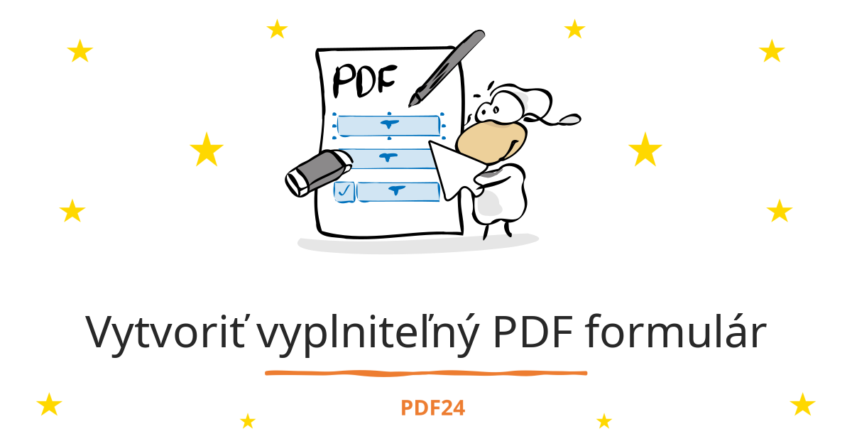 Vytvoriť vyplniteľný PDF formulár - 100% zadarmo a online - PDF24